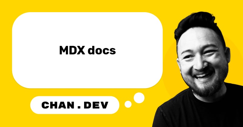 MDX docs | chan.dev MDX docs | chan.dev
